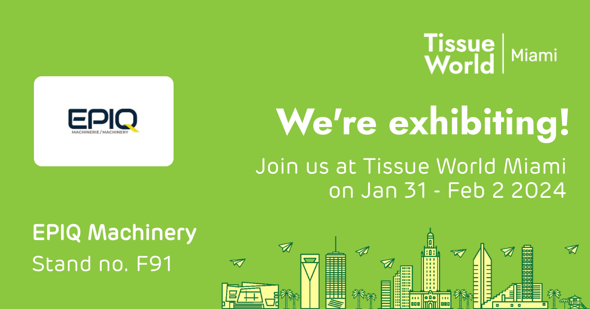 Tissue World 2024 - EPIQ exhibiting at booth F91 - EPIQ Machinerie ...